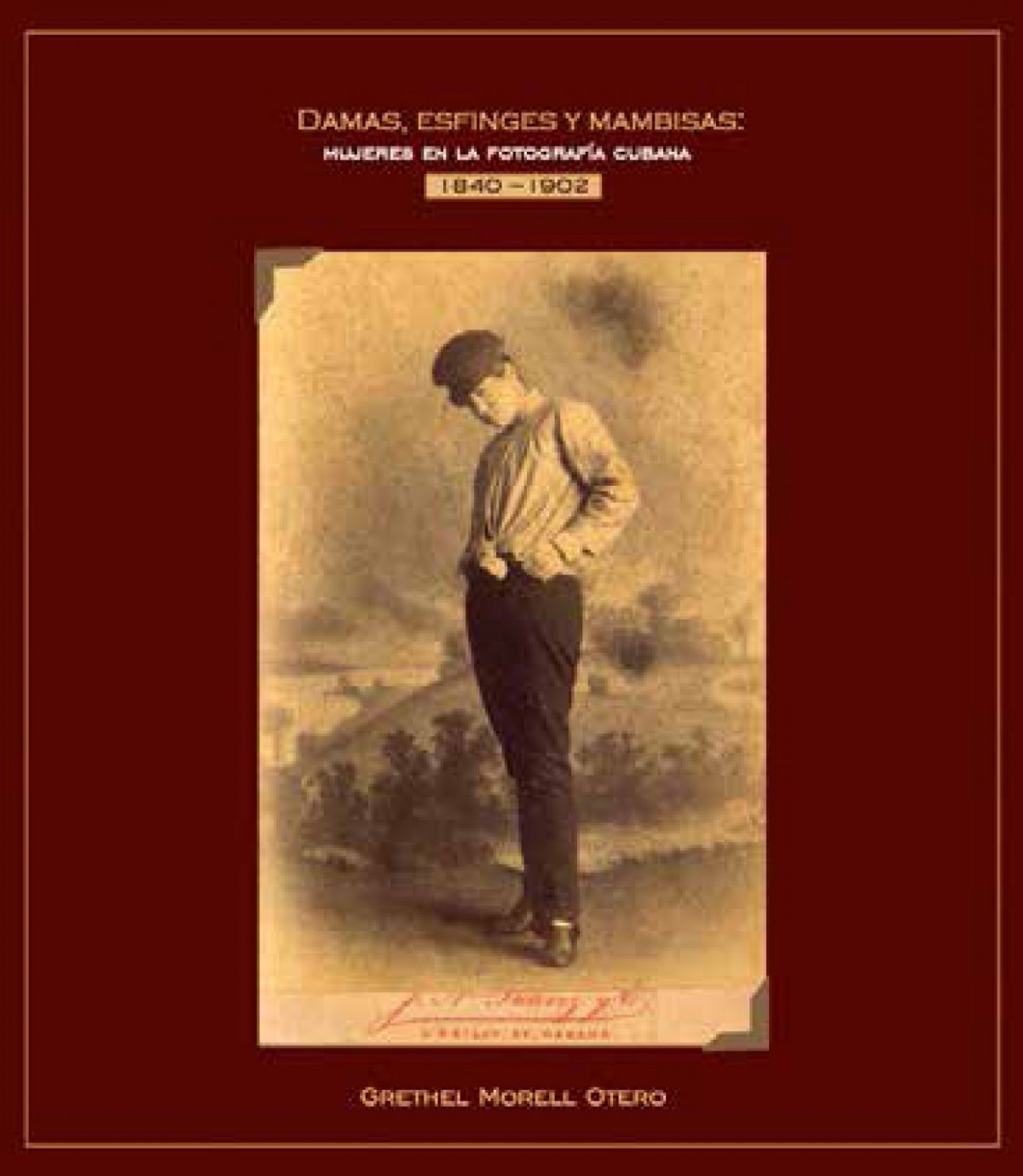 LA MEMORIA DE LA NACIÓN DESDE LA IMAGEN DE LA MUJER EN LA FOTOGRAFÍA*El ...